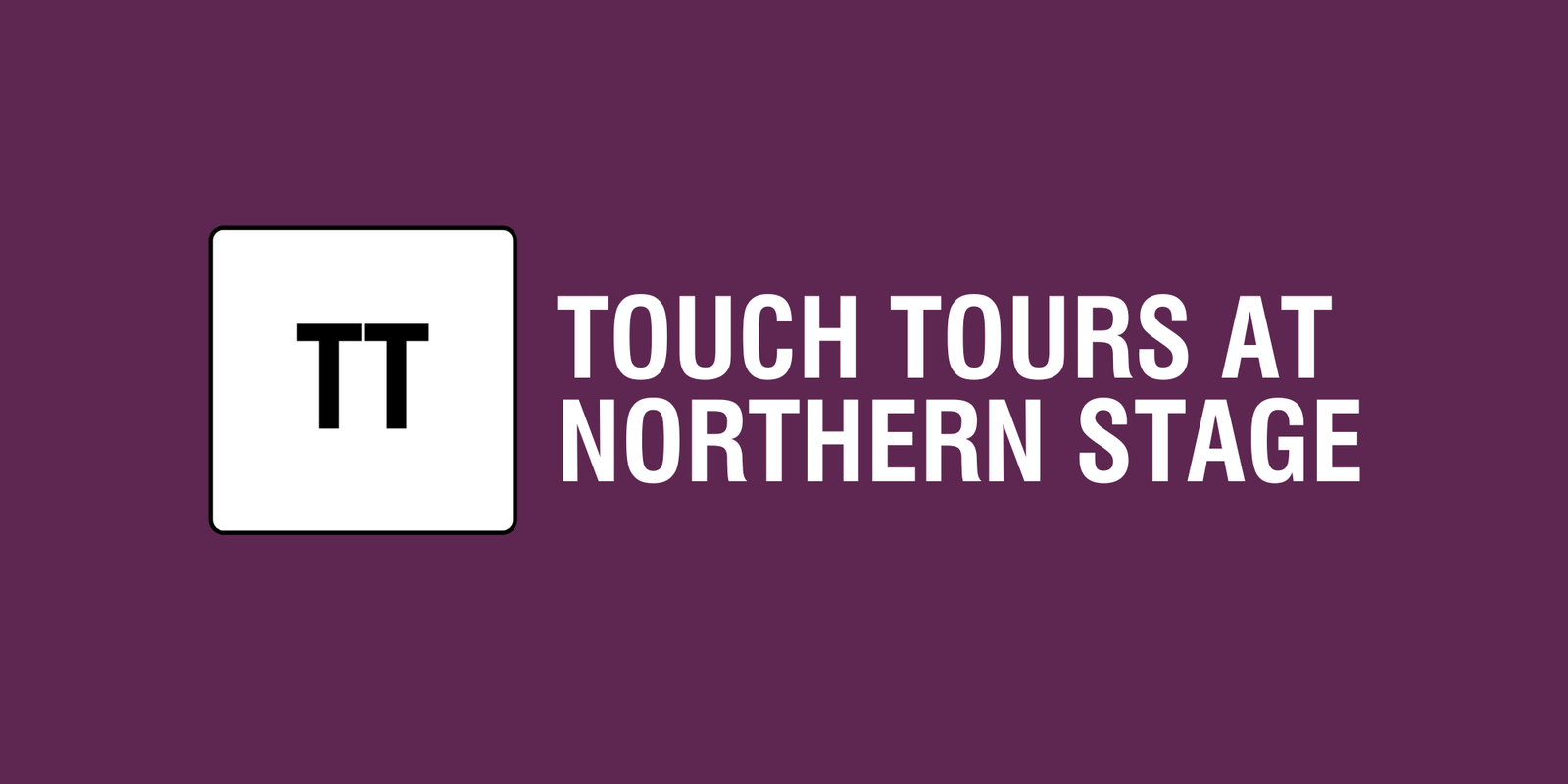Touch Tour | Northern Stage